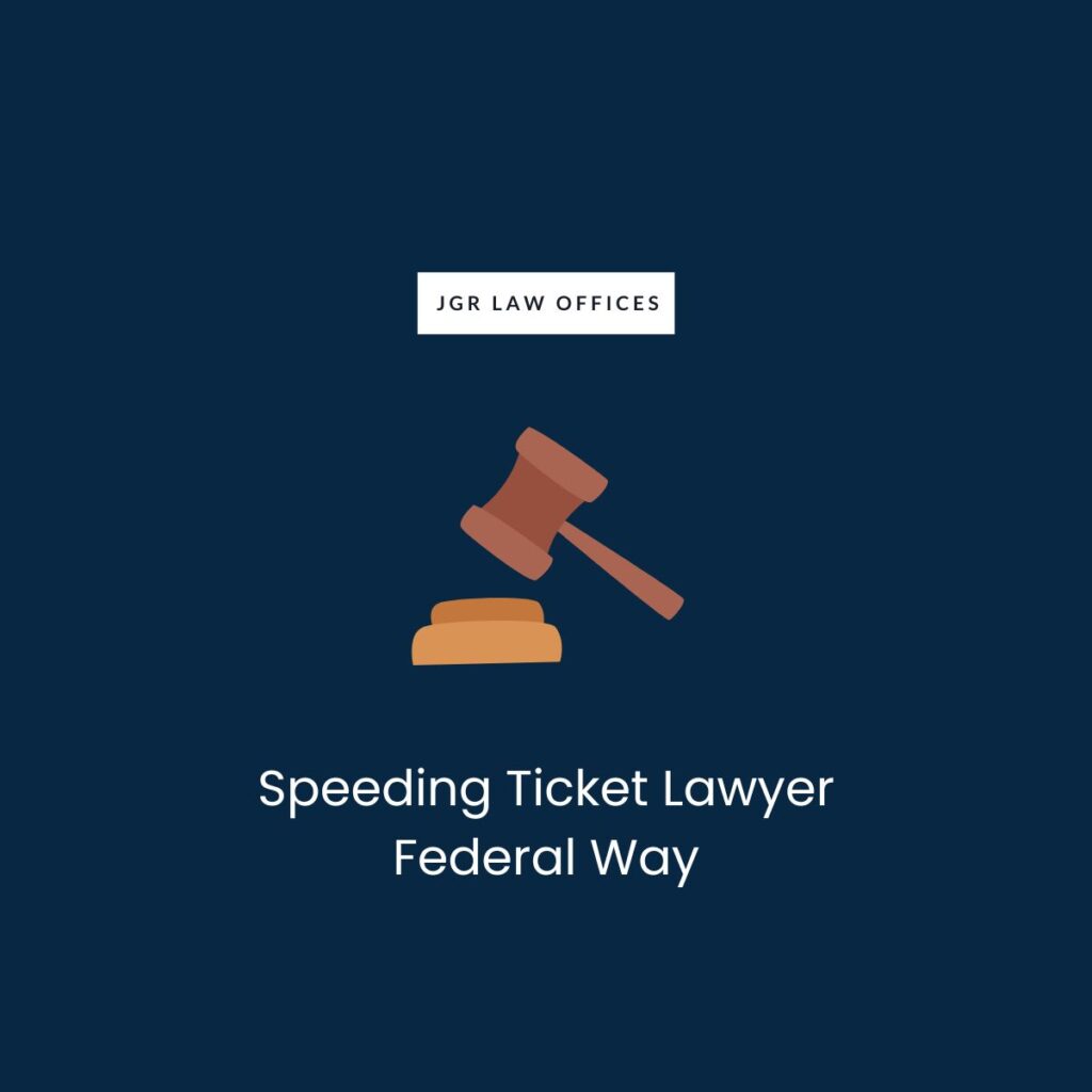 Speeding Ticket Attorney Federal Way - JGR Law Offices Personal Injury ...